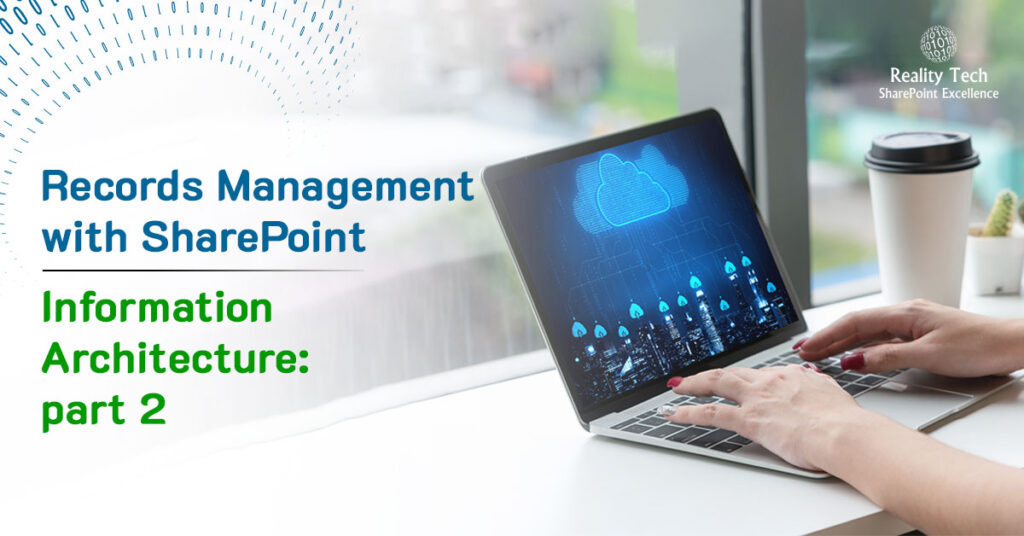 Records Management With SharePoint – Information Architecture: Part 2
