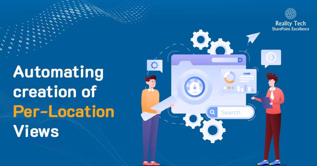 Automating Creation Of Per-Location Views
