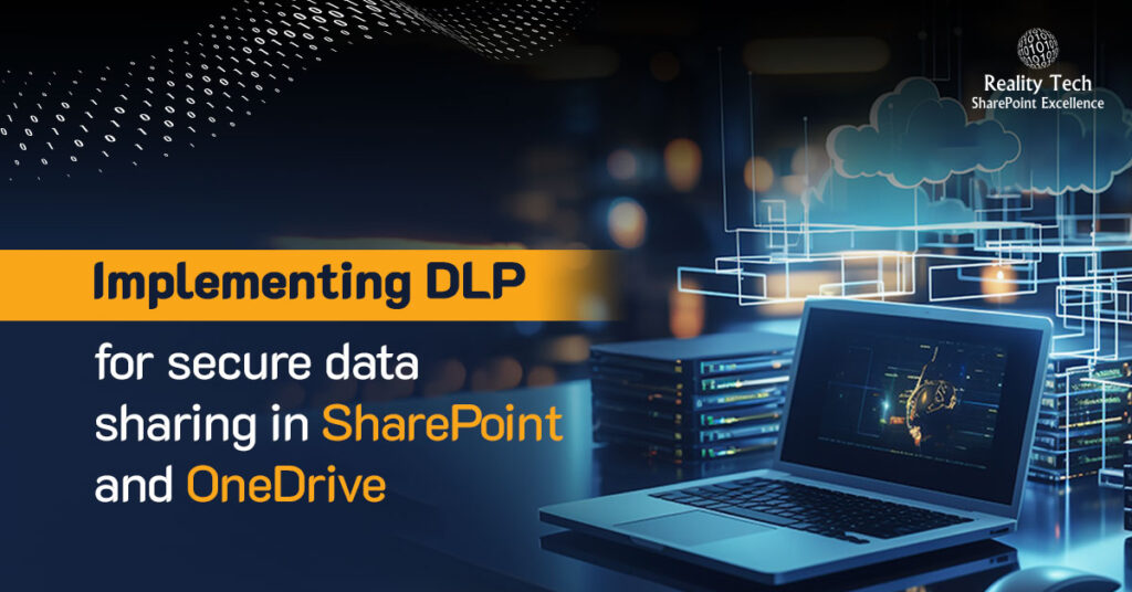 Implementing DLP For Secure Data Sharing In SharePoint And OneDrive