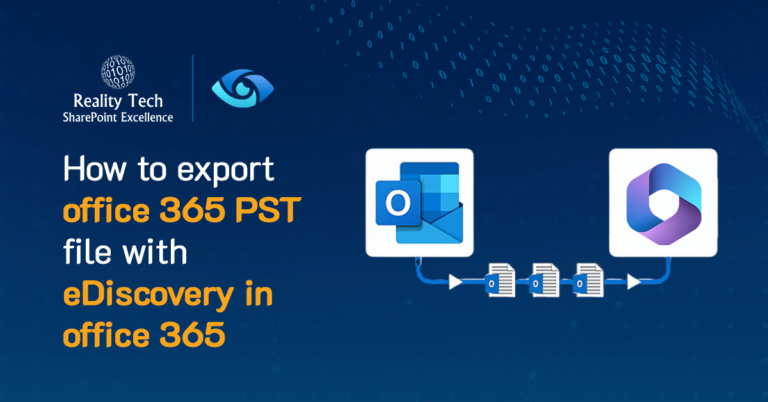 How To Export Office 365 PST File With EDiscovery In Office 365