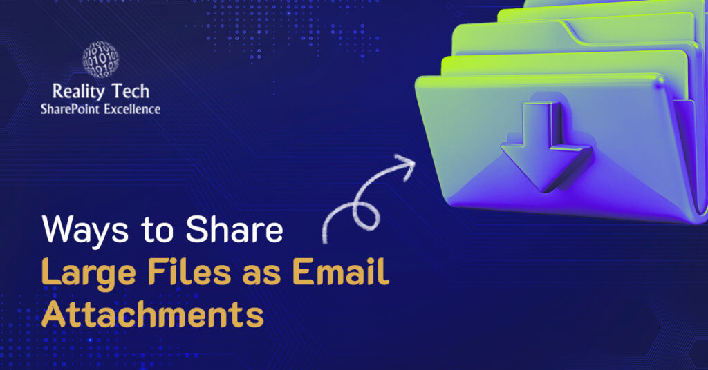 Efficient Ways To Share Large Files As Email Attachments