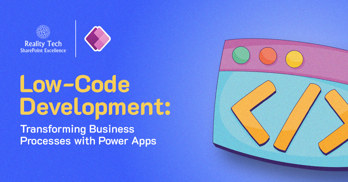 Low-Code Development: Transform Business Processes With Power Apps