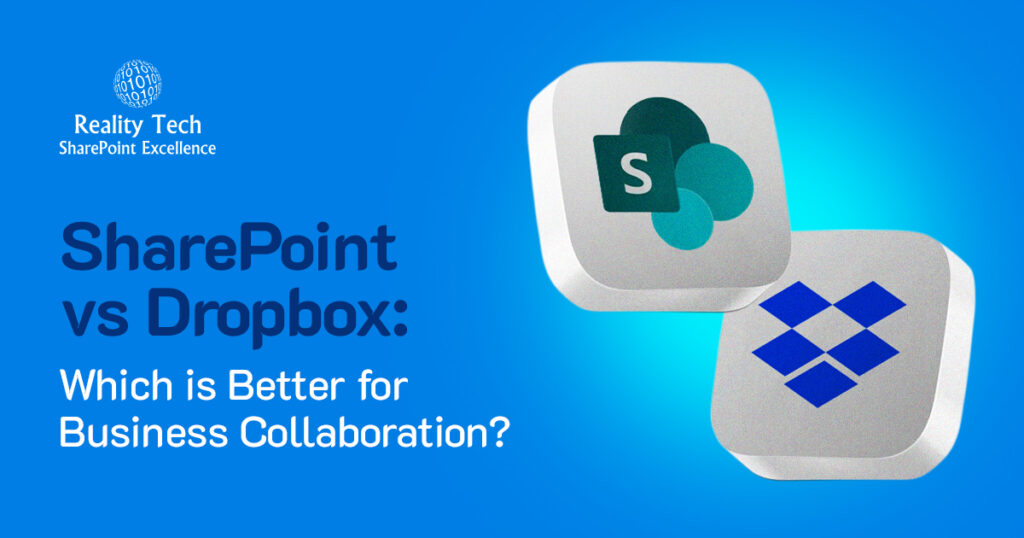 SharePoint Vs Dropbox: Which Is Better For Business Collaboration?