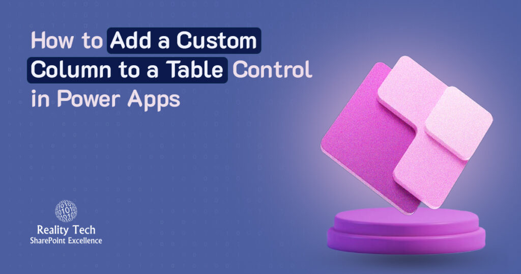 How To Add A Custom Column To A Table Control In Power Apps